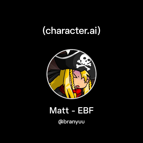 Chat with Matt - EBF | character.ai | AI Chat, Reimagined–Your Words ...