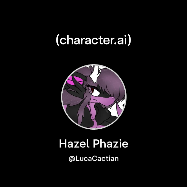Chat with Hazel Phazie | character.ai | AI Chat, Reimagined–Your Words ...