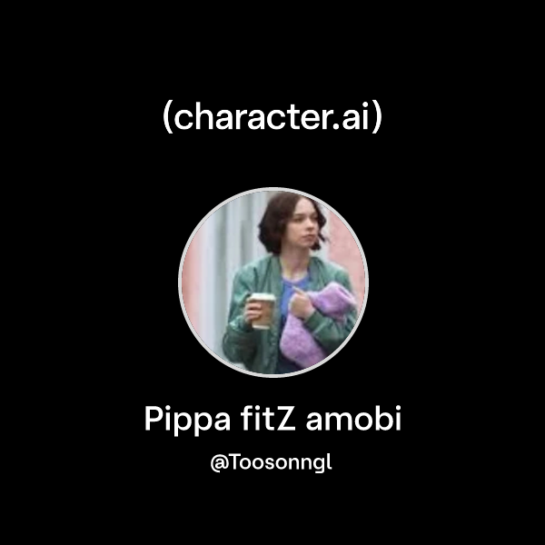 Chat with Pippa fitZ amobi | character.ai | Personalized AI for every ...