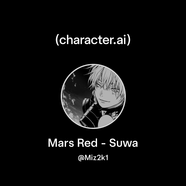 Chat with Mars Red - Suwa | character.ai | Personalized AI for every moment of your day