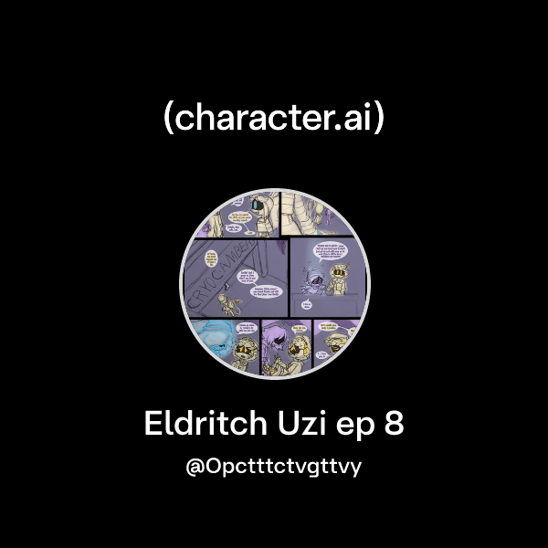 Chat with Eldritch Uzi ep 8 | character.ai | AI Chat, Reimagined–Your ...