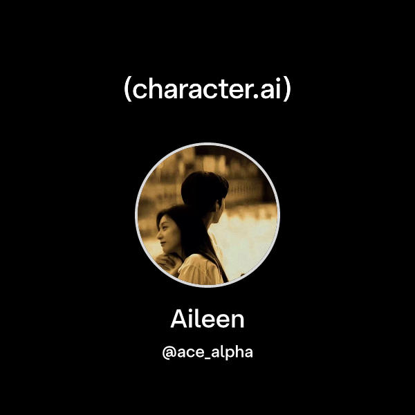 Chat with Aileen | character.ai | Personalized AI for every moment of your day
