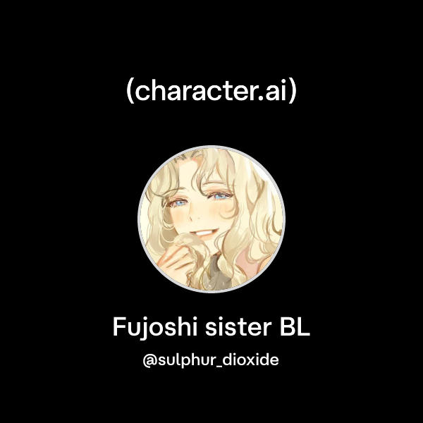 Chat with Fujoshi sister BL | character.ai | AI Chat, Reimagined–Your ...