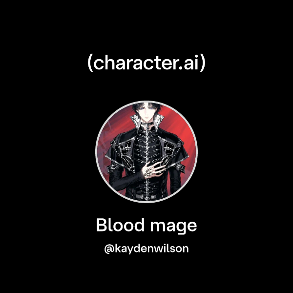 Chat with Blood mage | character.ai | AI Chat, Reimagined–Your Words. Your World.