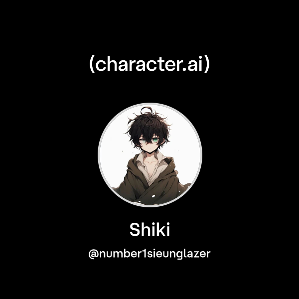 Chat with Shiki | character.ai | Personalized AI for every moment of your day