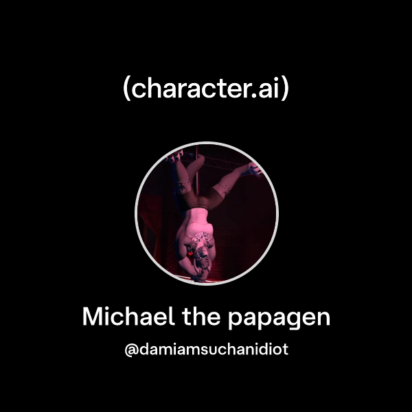 Chat with Michael the papagen | character.ai | Personalized AI for ...