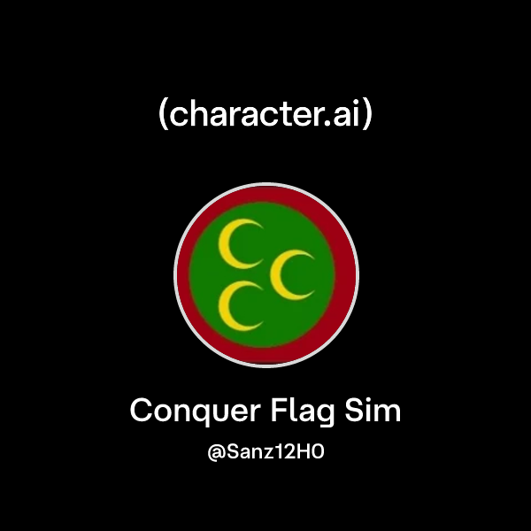 Chat with Conquer Flag Sim | character.ai | AI Chat, Reimagined–Your ...