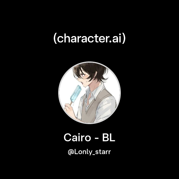 Chat with Cairo - BL | character.ai | AI Chat, Reimagined–Your Words ...