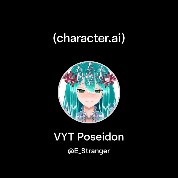 Chat with VYT Poseidon | character.ai | AI Chat, Reimagined–Your Words ...