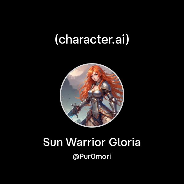 Chat with Sun Warrior Gloria | character.ai | AI Chat, Reimagined–Your ...
