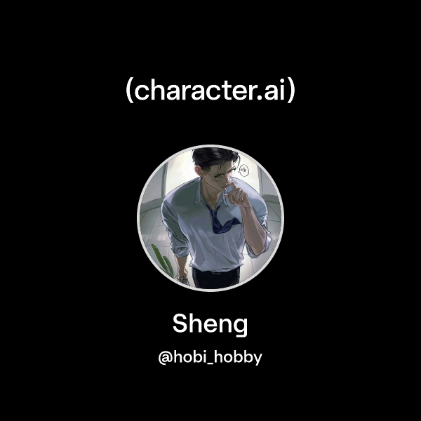 Chat with Sheng | character.ai | Personalized AI for every moment of ...