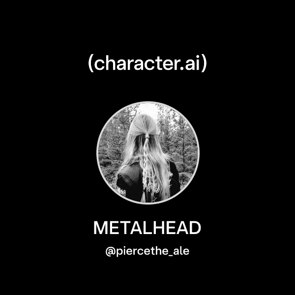 Chat with METALHEAD | character.ai | AI Chat, Reimagined–Your Words ...