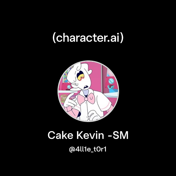 Chat with Cake Kevin -SM | character.ai | AI Chat, Reimagined–Your ...