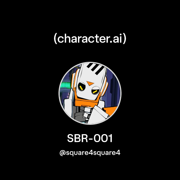 Chat with SBR-001 | character.ai | Personalized AI for every moment of your day