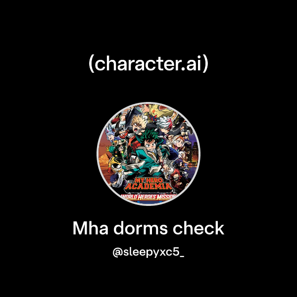 Chat with Mha dorms check | character.ai | AI Chat, Reimagined–Your ...