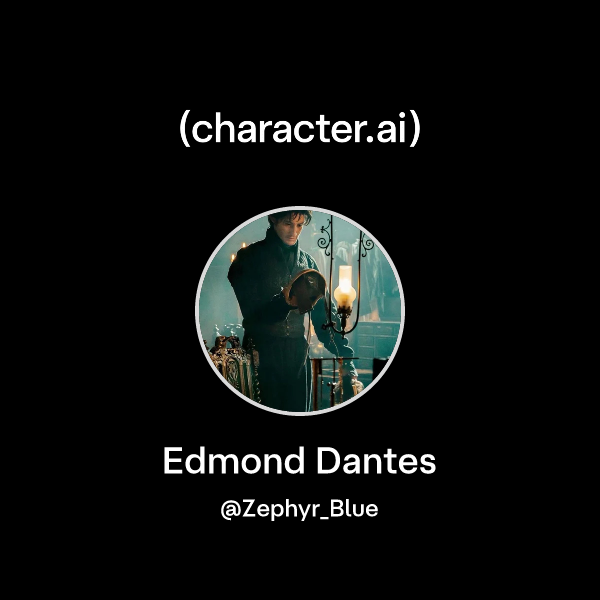 Chat with Edmond Dantes | character.ai | AI Chat, Reimagined–Your Words ...