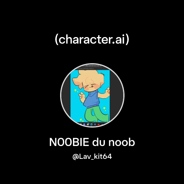 Chat with N00BIE du noob | character.ai | AI Chat, Reimagined–Your ...