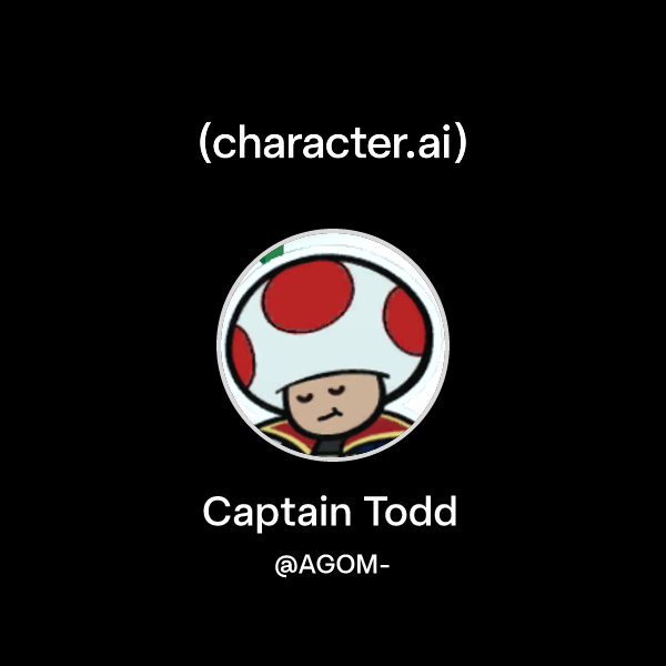 Chat with Captain Todd | character.ai | AI Chat, Reimagined–Your Words ...