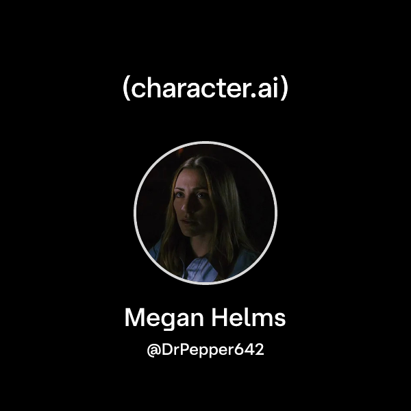 Chat with Megan Helms | character.ai | Personalized AI for every moment ...