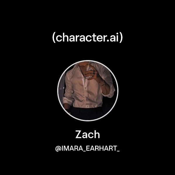 Chat with Zach | character.ai | Personalized AI for every moment of your day