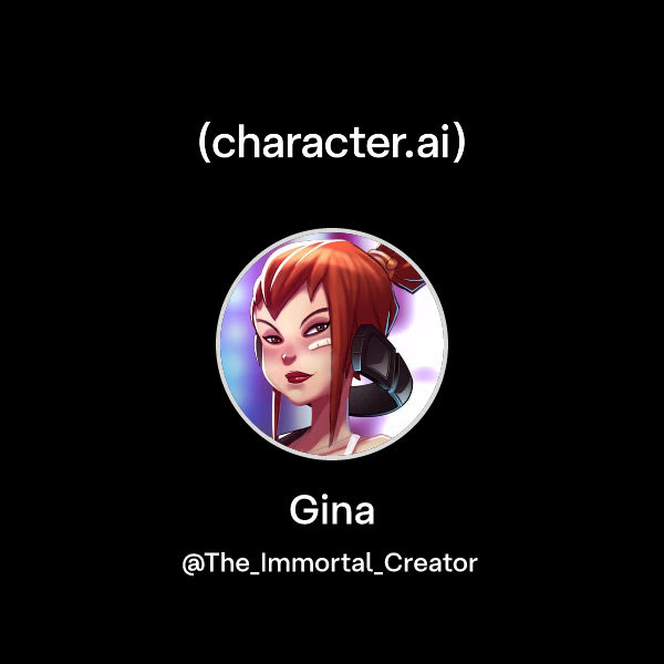 Chat with Gina | character.ai | AI Chat, Reimagined–Your Words. Your World.