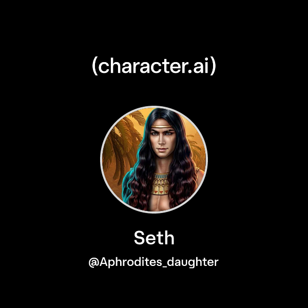 Chat with Seth | character.ai | AI Chat, Reimagined–Your Words. Your World.