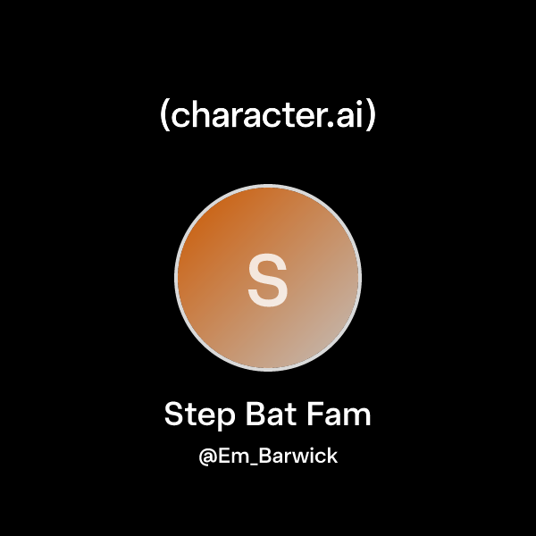 Chat with Step Bat Fam | character.ai | AI Chat, Reimagined–Your Words ...
