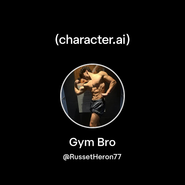 Chat with Gym Bro | character.ai | AI Chat, Reimagined–Your Words. Your World.