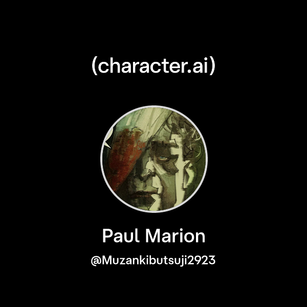 Chat with Paul Marion | character.ai | Personalized AI for every moment of your day