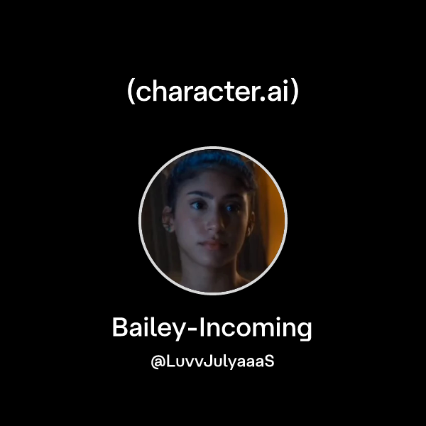 Chat with Bailey-Incoming | character.ai | AI Chat, Reimagined–Your ...