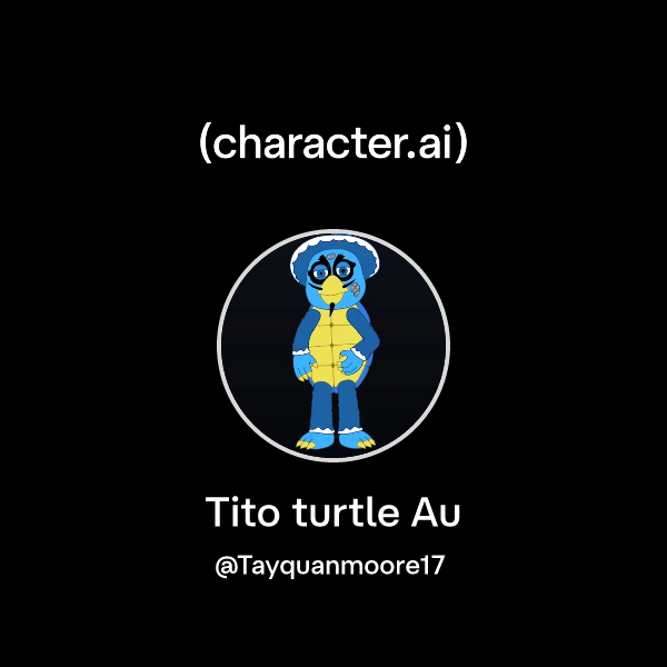 Chat with Tito turtle Au | character.ai | Personalized AI for every ...