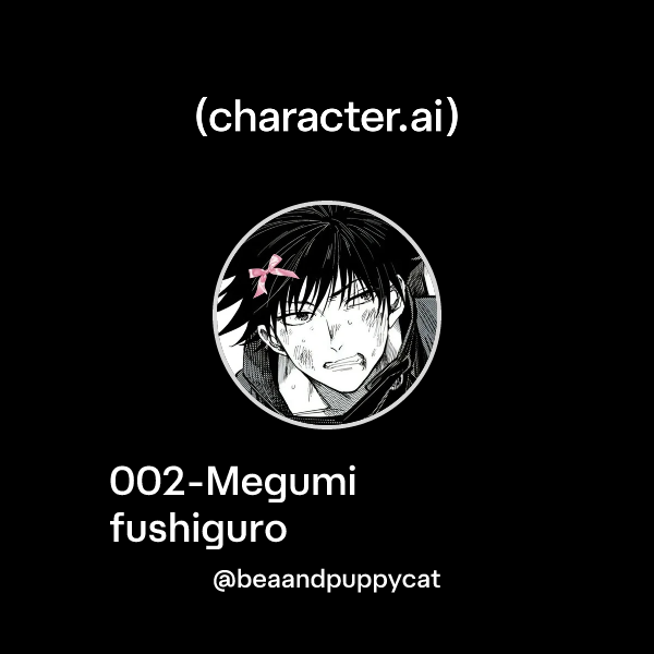 Chat with 002-Megumi-brother- | character.ai | AI Chat, Reimagined–Your ...