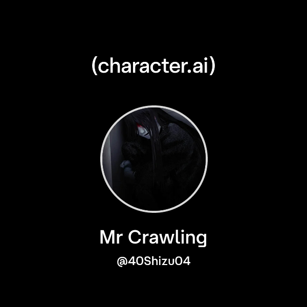 Chat with Mr Crawling | character.ai | AI Chat, Reimagined–Your Words ...