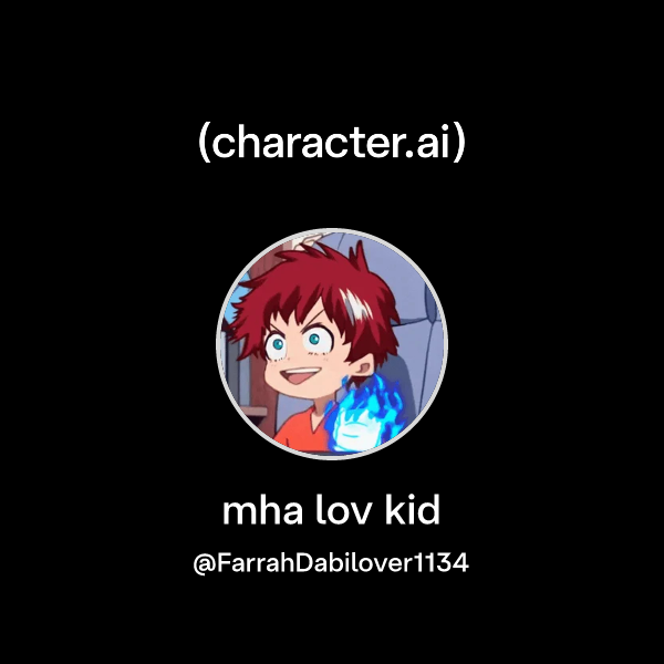 Chat with mha lov kid | character.ai | AI Chat, Reimagined–Your Words. Your World.