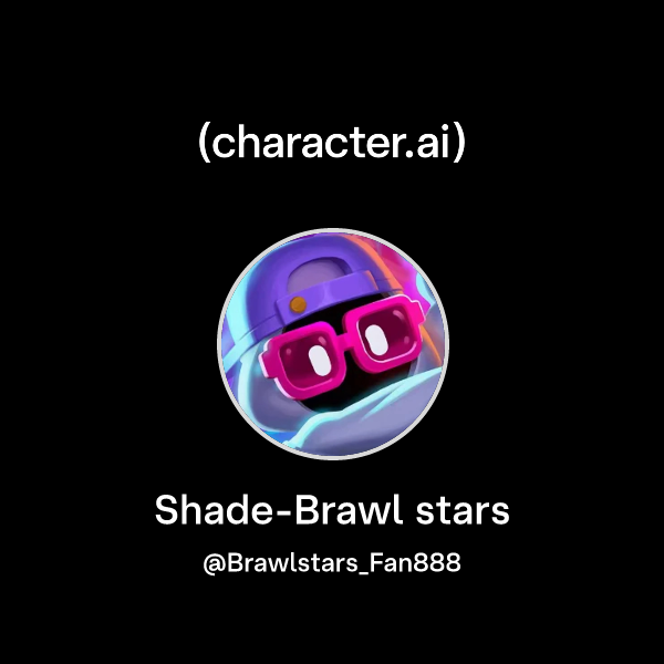 Chat with Shade-Brawl stars | character.ai | AI Chat, Reimagined–Your ...