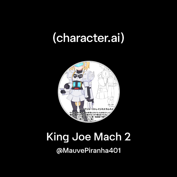 Chat with King Joe Mach 2 | character.ai | AI Chat, Reimagined–Your ...
