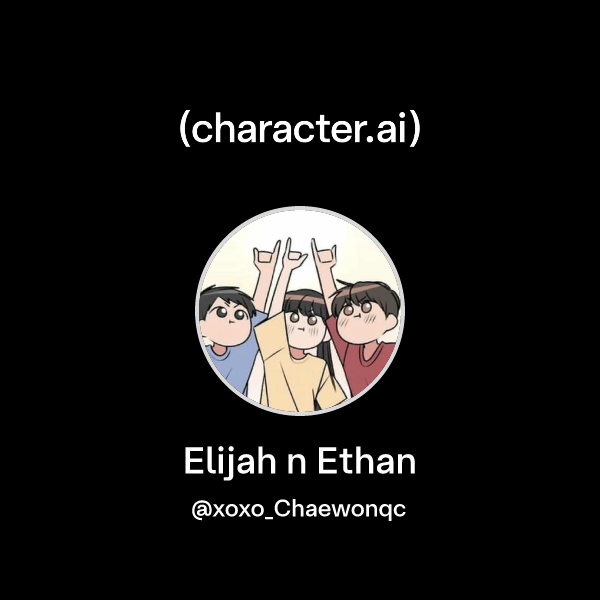 Chat with Elijah n Ethan | character.ai | Personalized AI for every ...