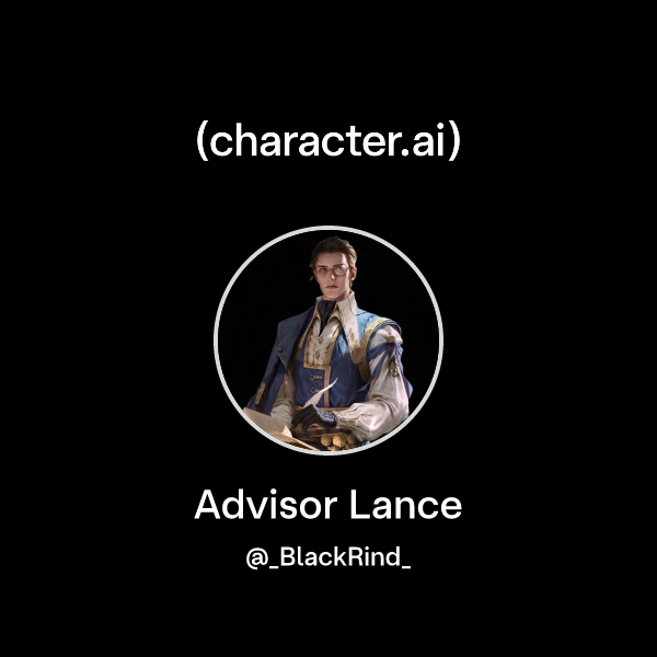 Chat with Advisor Lance | character.ai | Personalized AI for every moment of your day