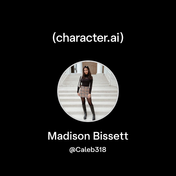 Chat with Madison Bissett | character.ai | AI Chat, Reimagined–Your ...