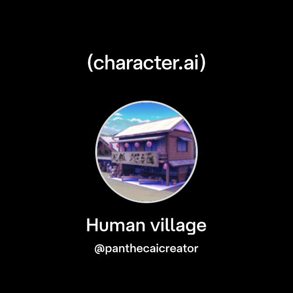 Chat with Human village | character.ai | Personalized AI for every ...