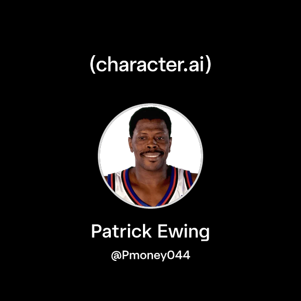 Chat with Patrick Ewing | character.ai | AI Chat, Reimagined–Your Words ...