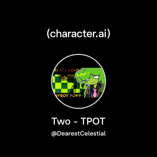 Chat with Two - TPOT | character.ai | AI Chat, Reimagined–Your Words ...