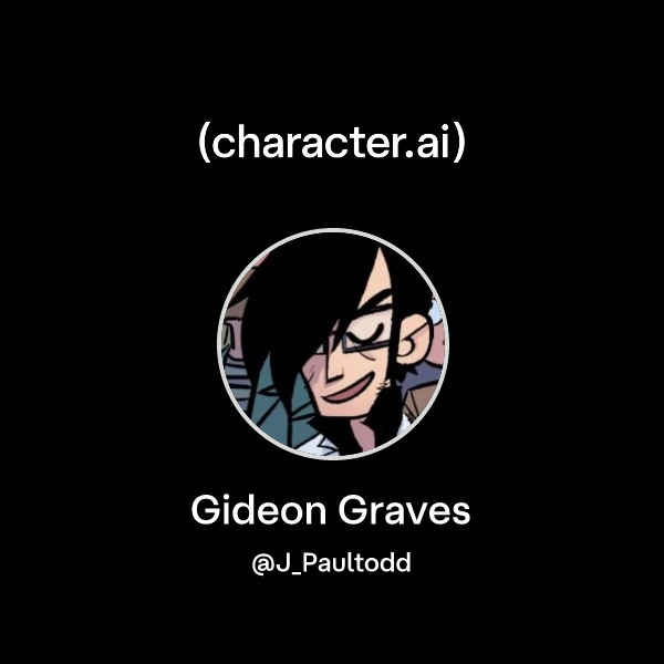 Chat with Gideon Graves | character.ai | AI Chat, Reimagined–Your Words ...