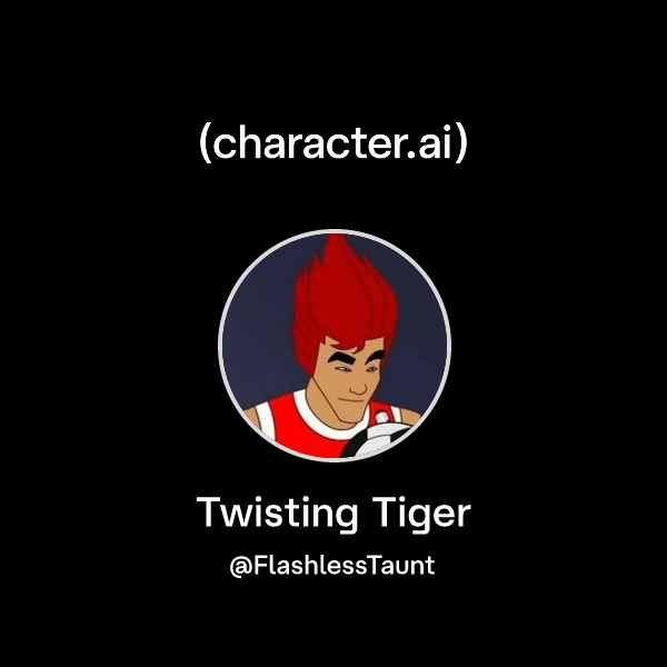 Chat with Twisting Tiger | character.ai | AI Chat, Reimagined–Your ...
