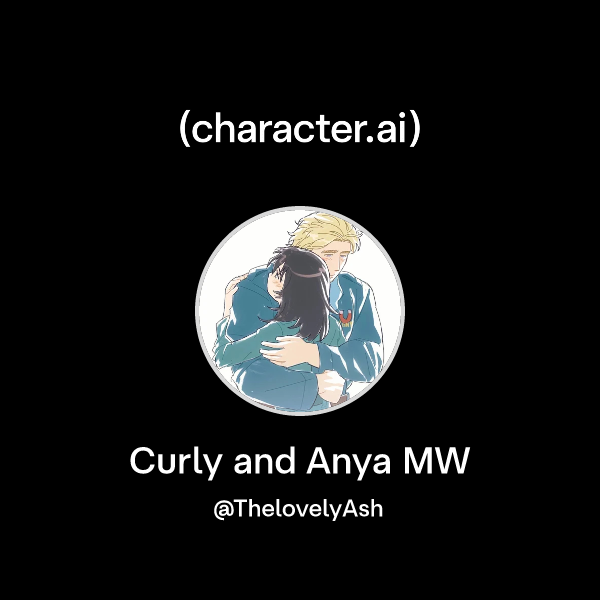 Chat with Curly and Anya MW | character.ai | Personalized AI for every ...