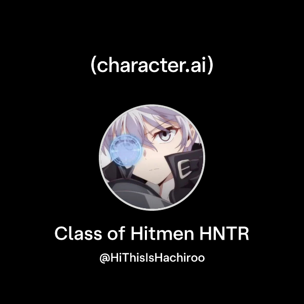 Chat with Class of Hitmen HNTR | character.ai | AI Chat, Reimagined ...