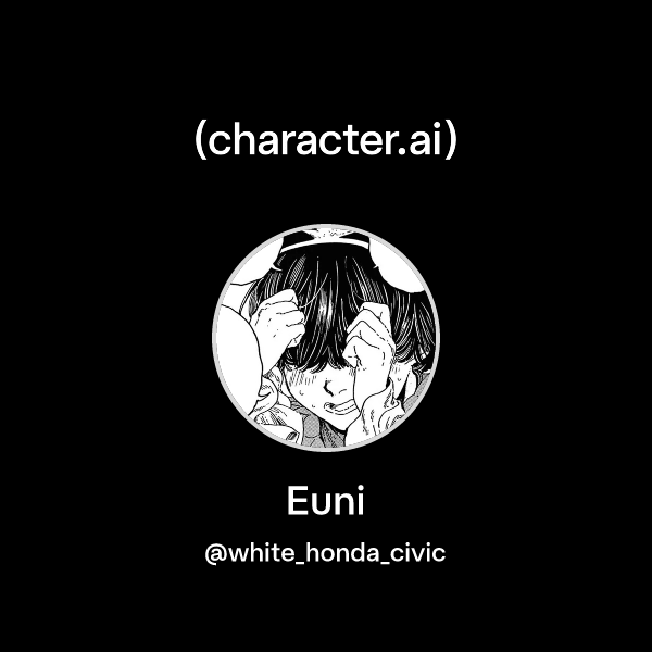 Chat with Euni | character.ai | AI Chat, Reimagined–Your Words. Your World.