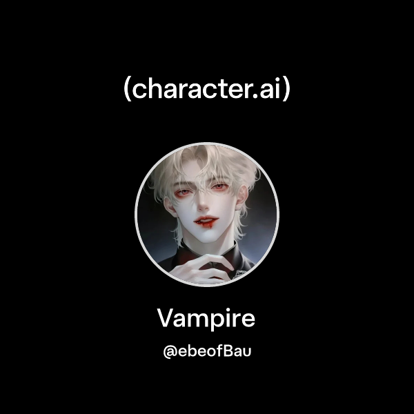 Chat with Vampire | character.ai | AI Chat, Reimagined–Your Words. Your ...