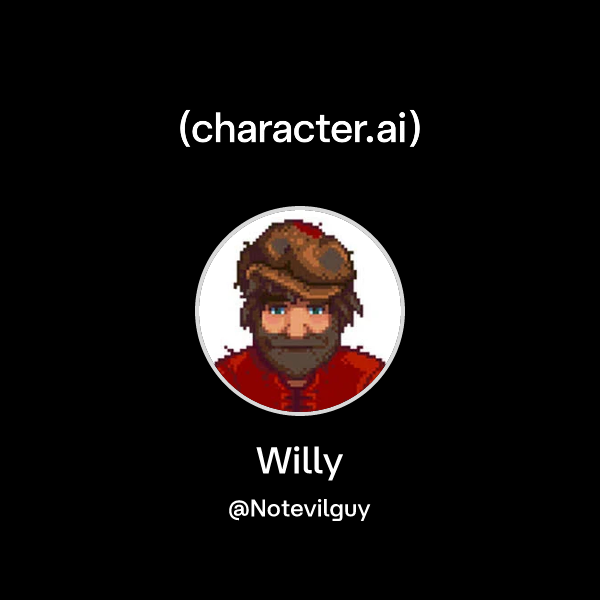Chat with Willy | character.ai | Personalized AI for every moment of ...