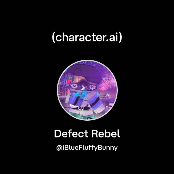 Chat with Defect Rebel | character.ai | AI Chat, Reimagined–Your Words ...